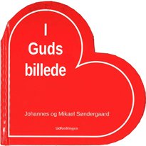 I Guds billede af Johannes og Mikael Søndergaard - Eget Forlag ...